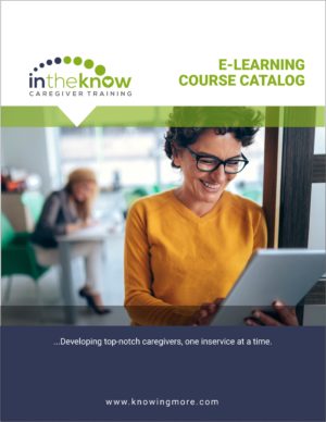 What's New? 16 Fresh E-Learning Courses! - In The Know Caregiver Training